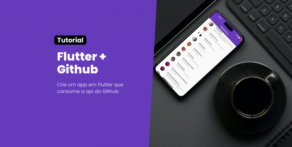 Crie um app em Flutter que consome a api do Github - Nine Labs